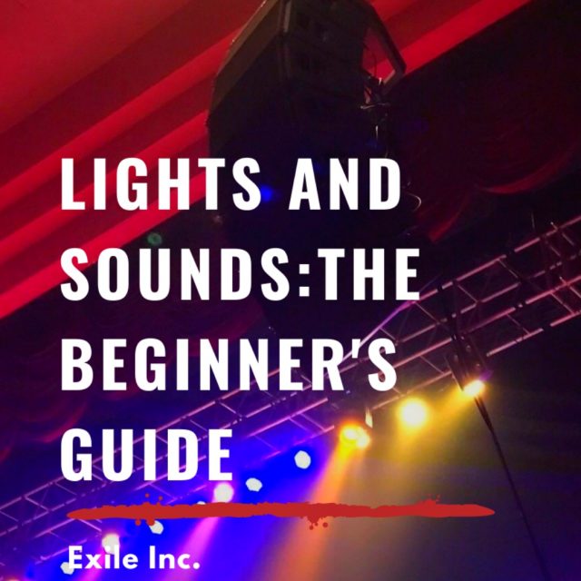 Lights And Sounds: The Beginner’s Guide - Exile Inc.
